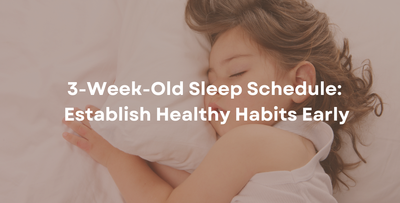 How to establish a 3-week-old sleep schedule